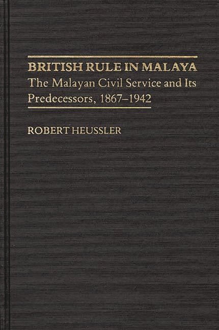 Contributions in Comparative Colonial St British Rule in Malaya: The ...