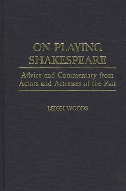 Contributions in Drama and Theatre Studi On Playing Shakespeare: Advice ...