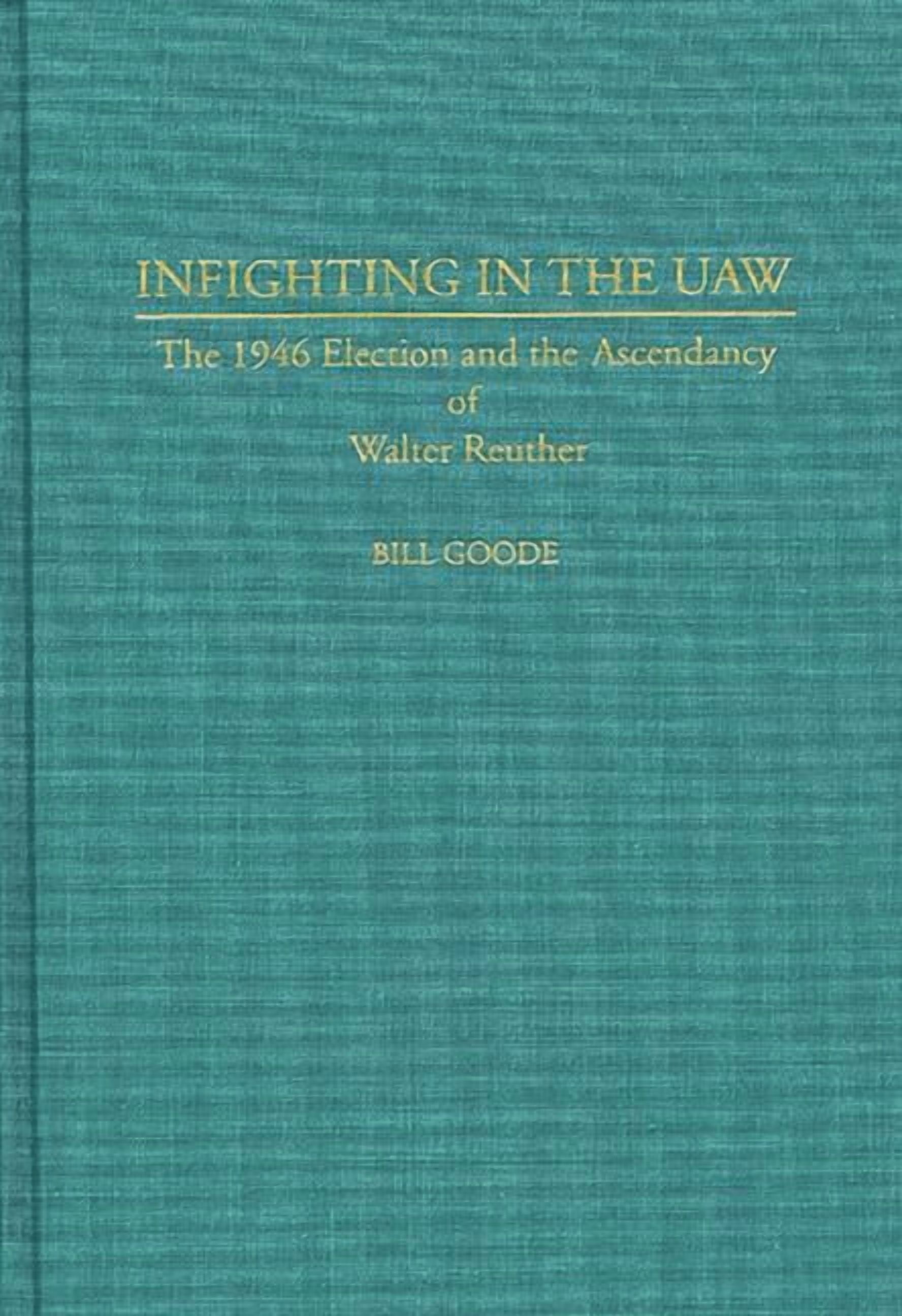 Contributions in Labor Studies Infighting in the UAW: The 1946 Election ...