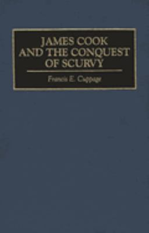 Pre-Owned James Cook and the Conquest of Scurvy (Hardcover) by Francis ...