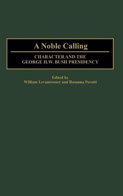 Contributions in Political Science A Noble Calling: Character and the ...