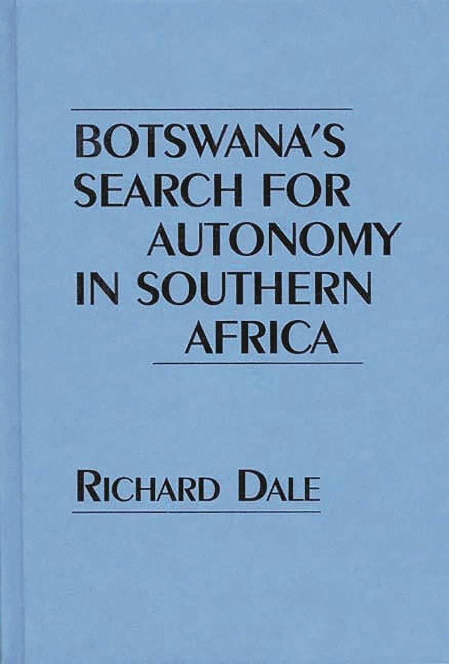 Contributions in Political Science Botswana's Search for Autonomy in ...