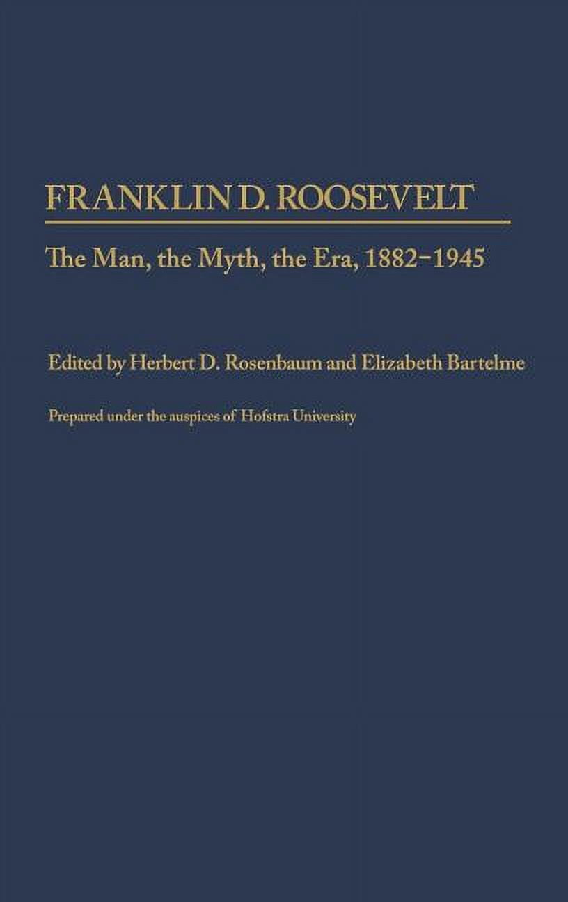 Contributions in Political Science Franklin D. Roosevelt: The Man, the ...