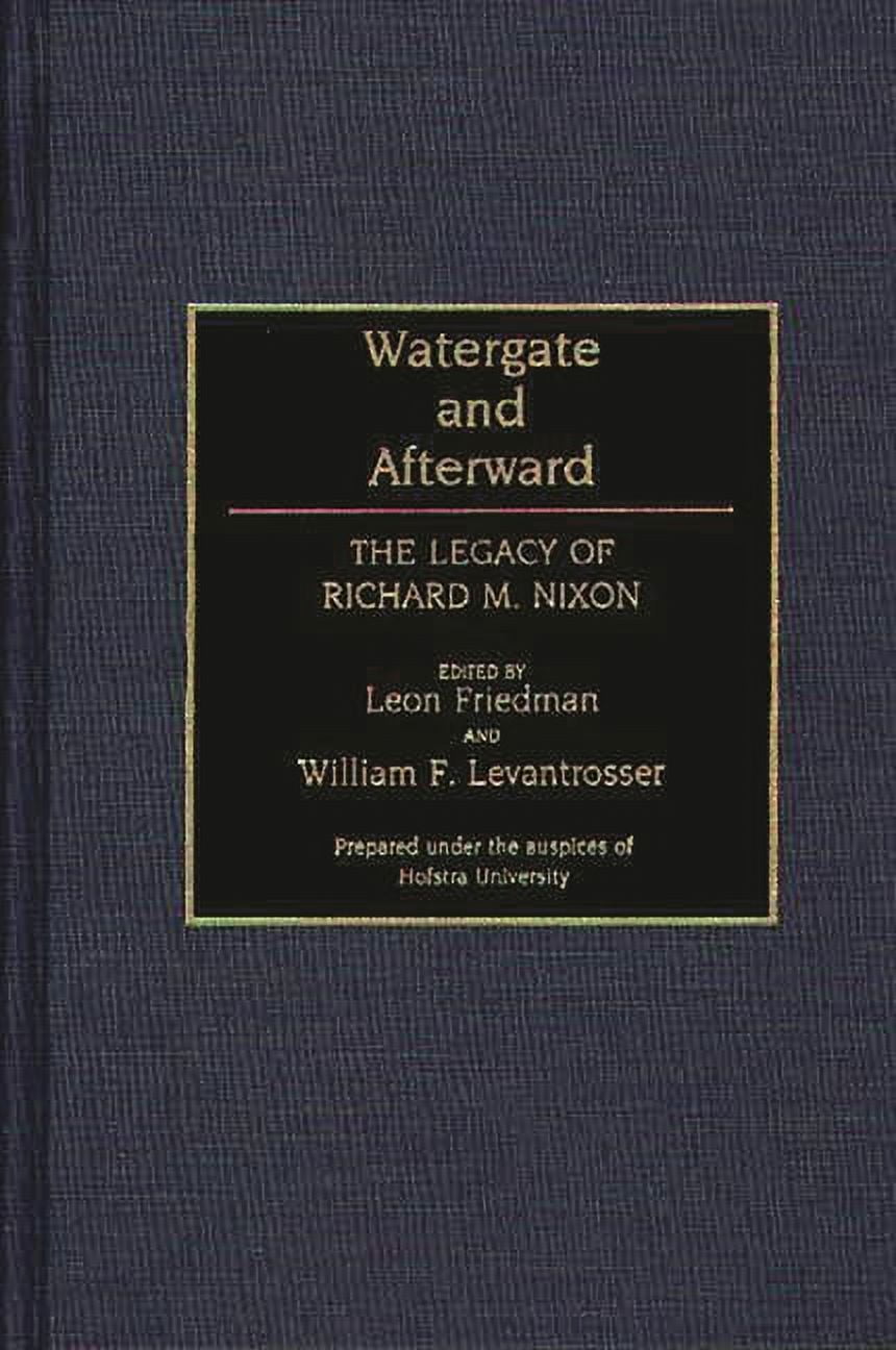 Contributions in Political Science Watergate and Afterward: The Legacy ...