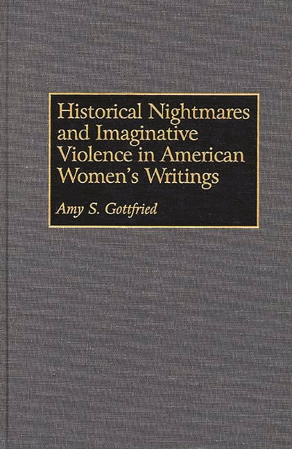 Contributions in Women's Studies Historical Nightmares and Imaginative ...