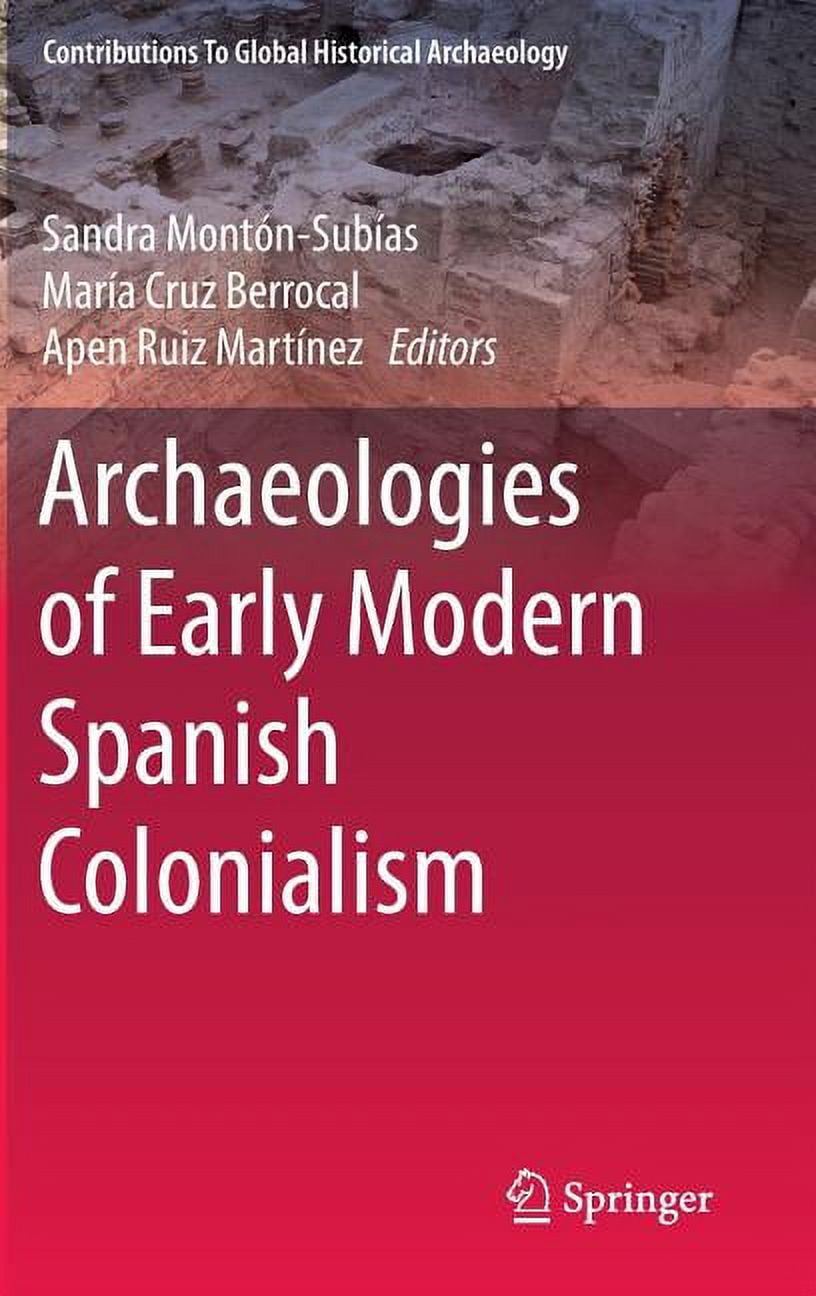 Contributions to Global Historical Archa Archaeologies of Early Modern ...