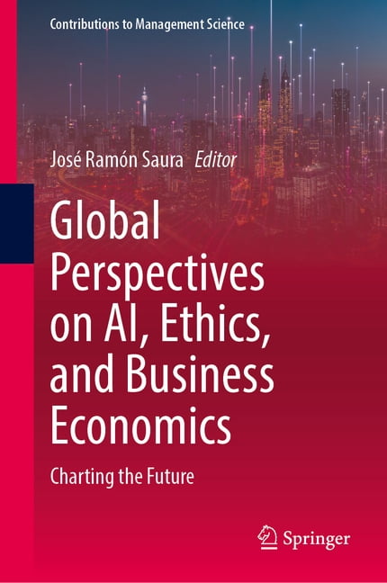 Contributions to Management Science Global Perspectives on Ai, Ethics ...