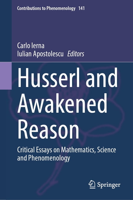 Contributions to Phenomenology Husserl and Awakened Reason: Critical ...