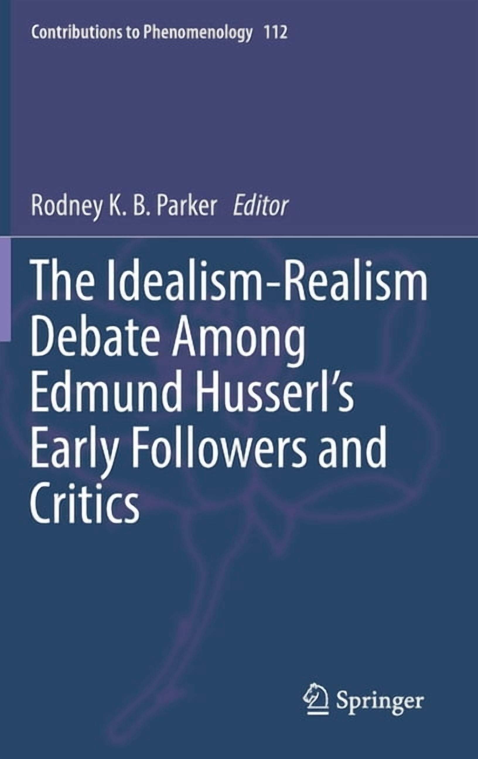 Contributions to Phenomenology The Idealism-Realism Debate Among Edmund ...