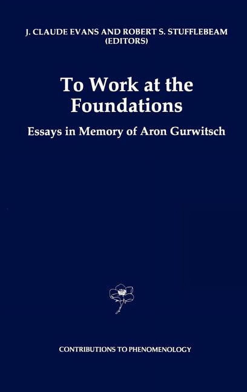 Contributions to Phenomenology To Work at the Foundations: Essays in ...