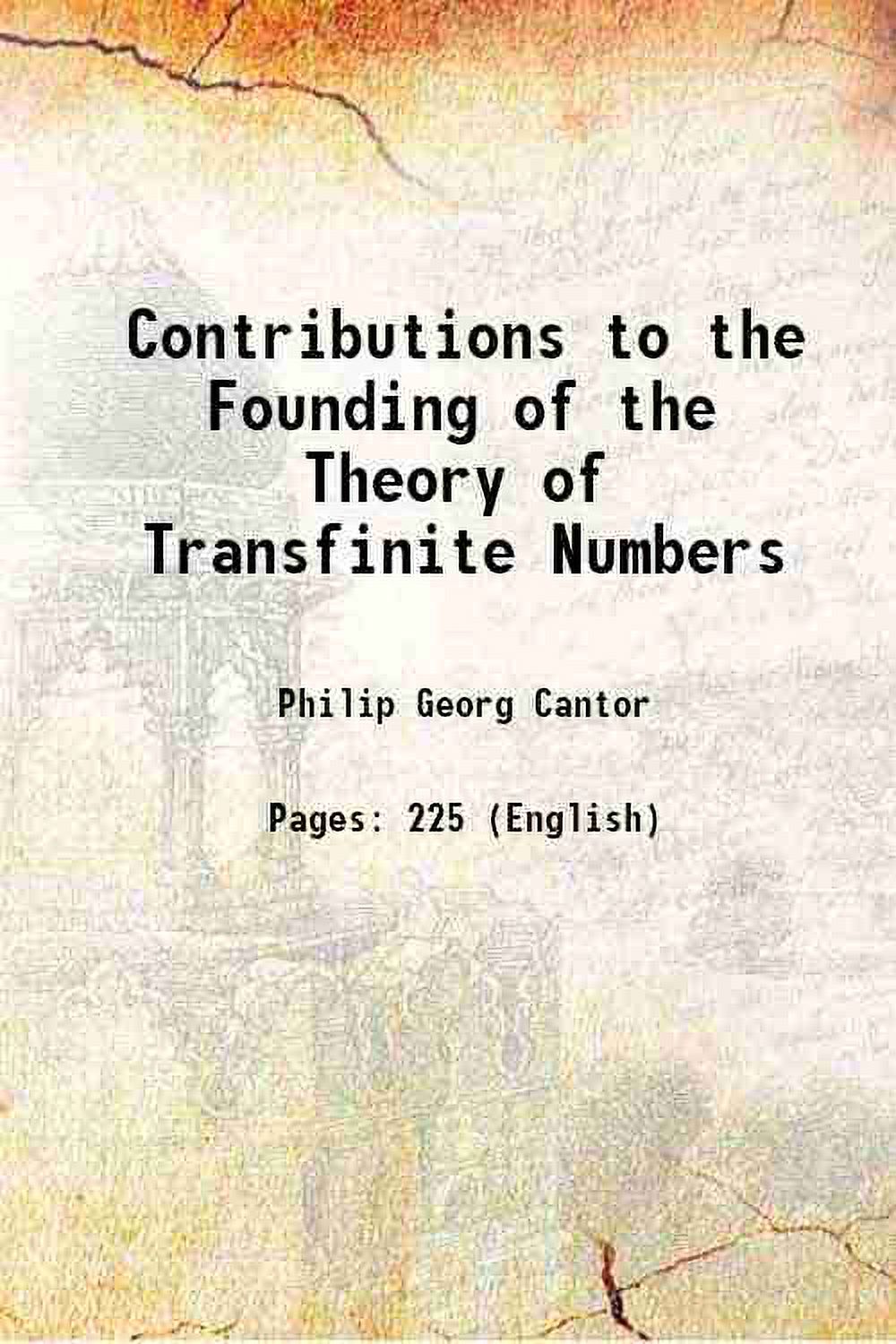 Contributions to the Founding of the Theory of Transfinite Numbers 1911 ...