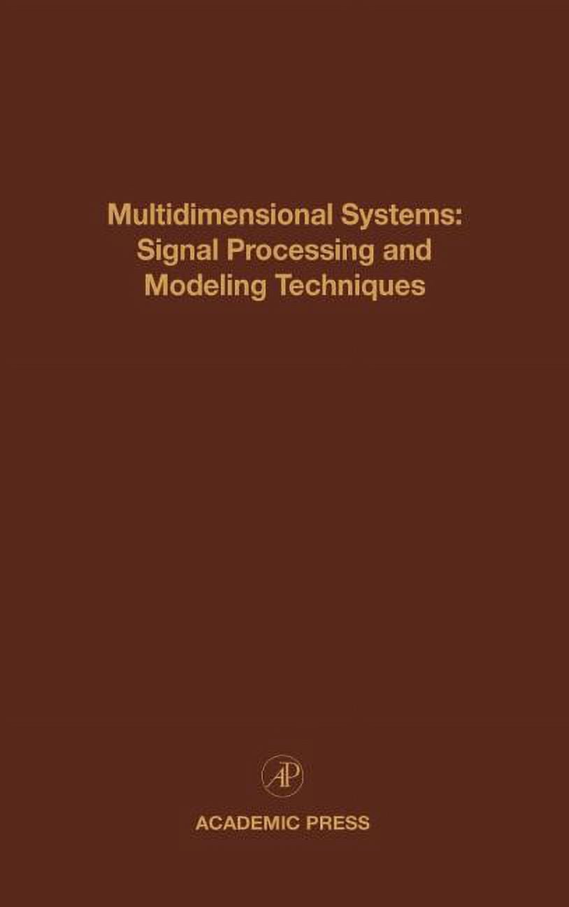 Control and Dynamic Systems Multidimensional Systems: Signal Processing and Modeling Techniques ...