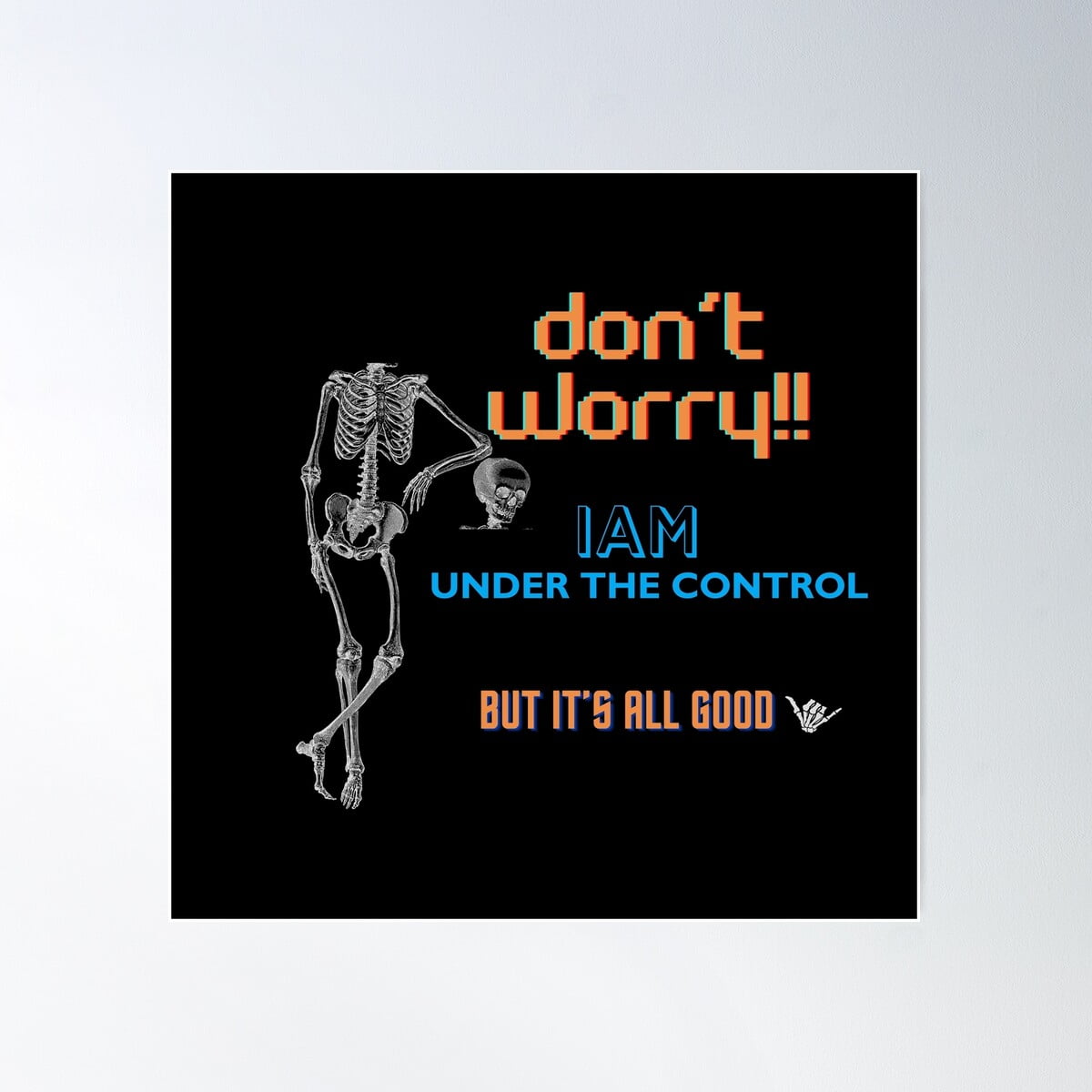 Under Control - Exhausted Skeleton Design For Laid-Back Souls-Funny ...