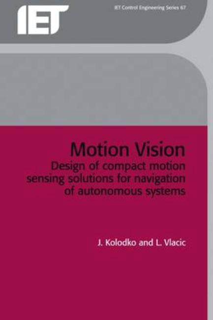 Control, Robotics and Sensors Motion Vision: Design of Compact Motion ...