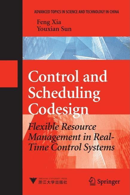 Control and Scheduling Codesign : Flexible Resource Management in Real-Time Control Systems ...