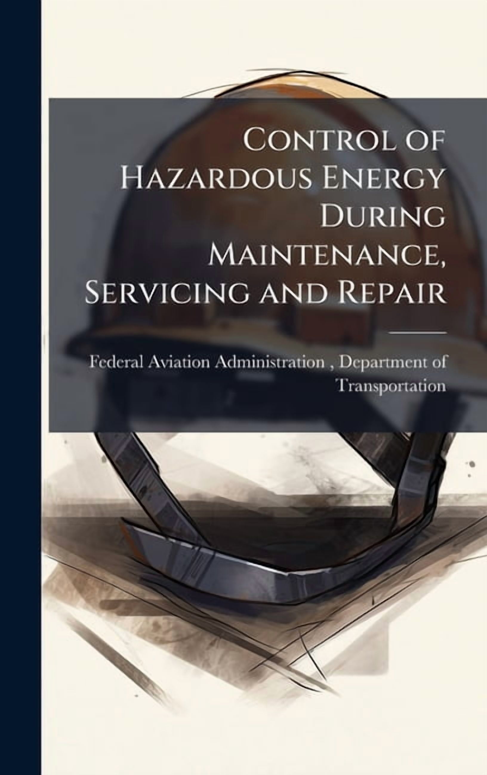 Control of Hazardous Energy During Maintenance, Servicing and Repair ...