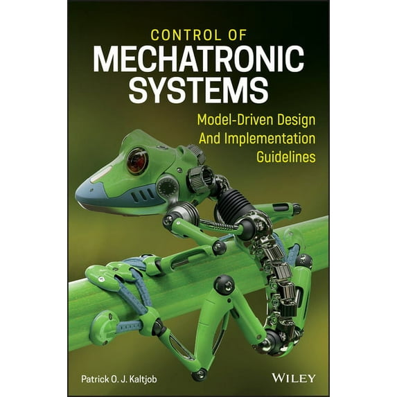 Control of Mechatronic Systems: Model-Driven Design and Implementation Guidelines, (Hardcover ...