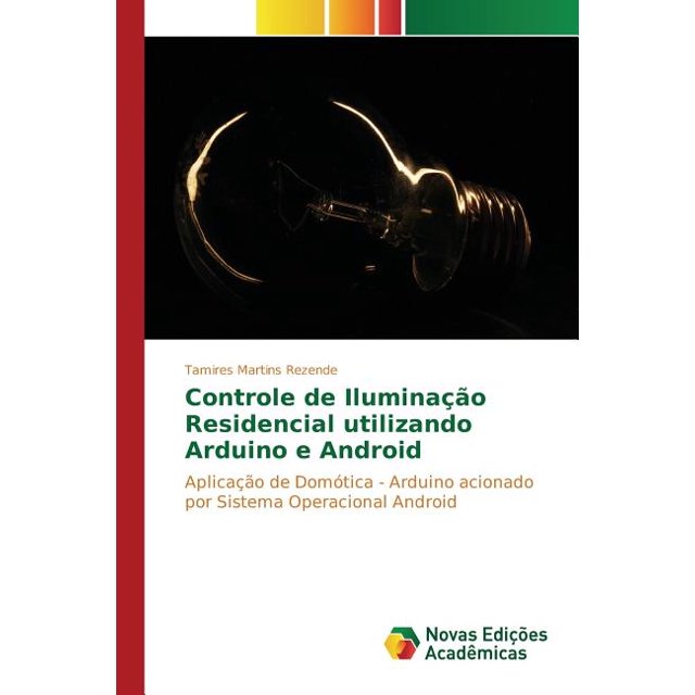 Controle de Iluminação Residencial utilizando Arduino e Android ...