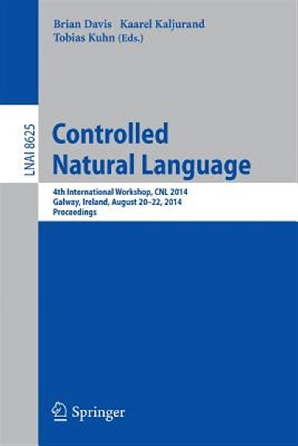 Controlled Natural Language: 4th International Workshop, Cnl 2014, Galway, Ireland, August 20-22 ...