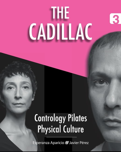 Contrology Pilates Physical Culture: The Cadillac (Paperback) - Walmart.com