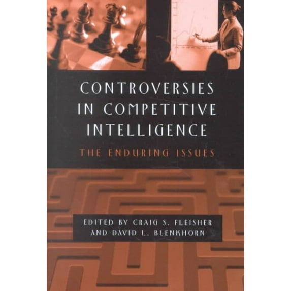 Controversies in Competitive Intelligence: The Enduring Issues ...