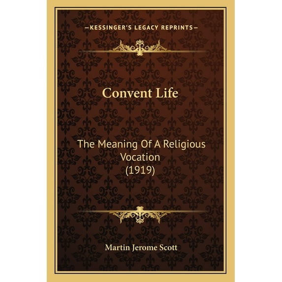 Convent Life : The Meaning Of A Religious Vocation (1919) (Paperback ...