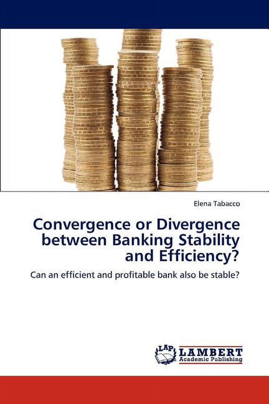 Convergence or Divergence between Banking Stability and Efficiency ...