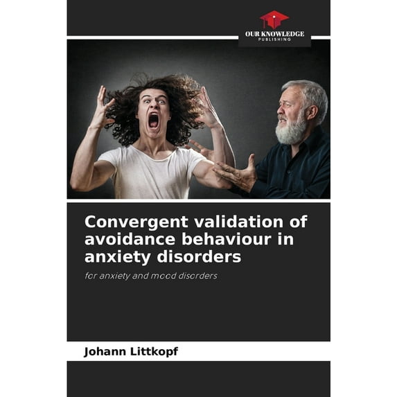 Convergent validation of avoidance behaviour in anxiety disorders ...