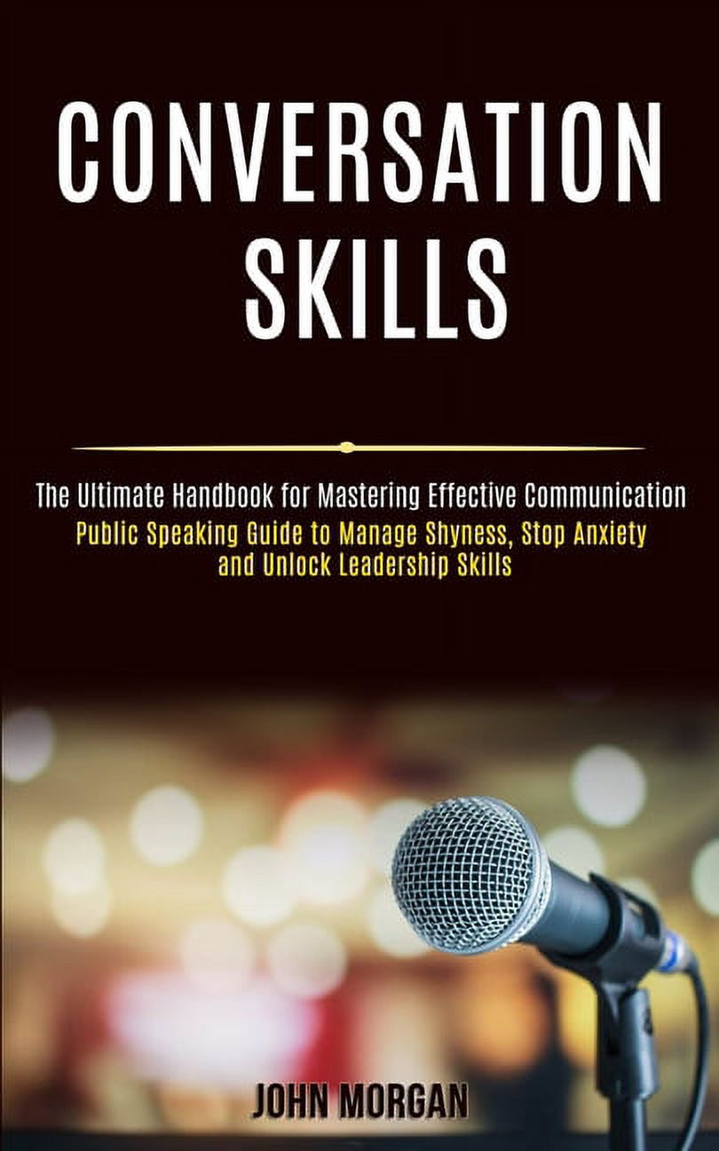 Conversation Skills: Public Speaking Guide to Manage Shyness, Stop ...