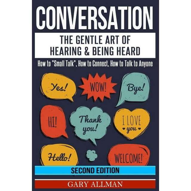 Conversation: The Gentle Art Of Hearing and Being Heard - How To Small ...