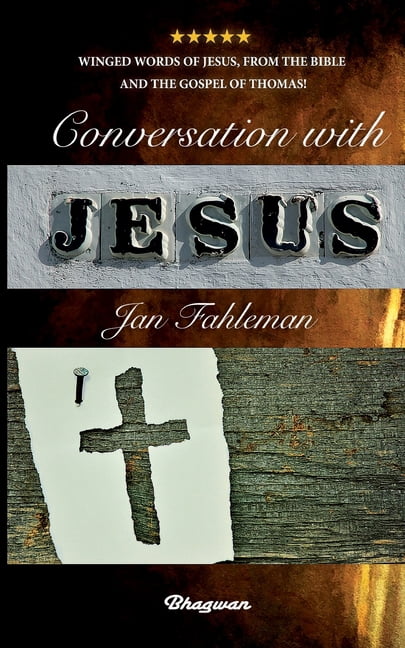 Conversation with Jesus: Winged words of Jesus, from the Bible and the ...