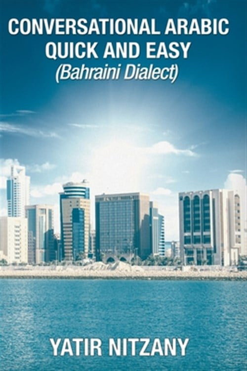 Conversational Arabic Quick and Easy: Bahraini Dialect - Walmart.com