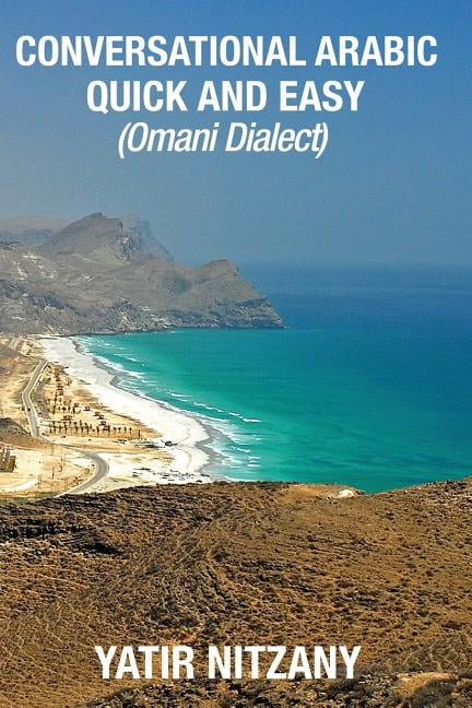 Conversational Arabic Quick and Easy: Omani Arabic Dialect, (Paperback ...