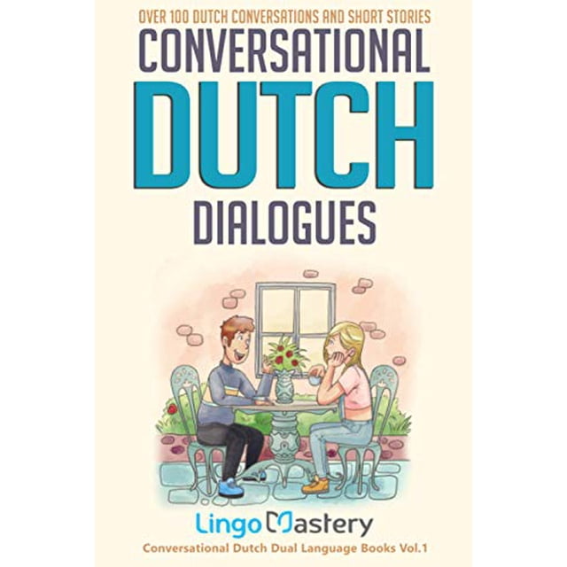 Pre-Owned Conversational Dutch Dialogues: Over 100 Dutch Conversations ...