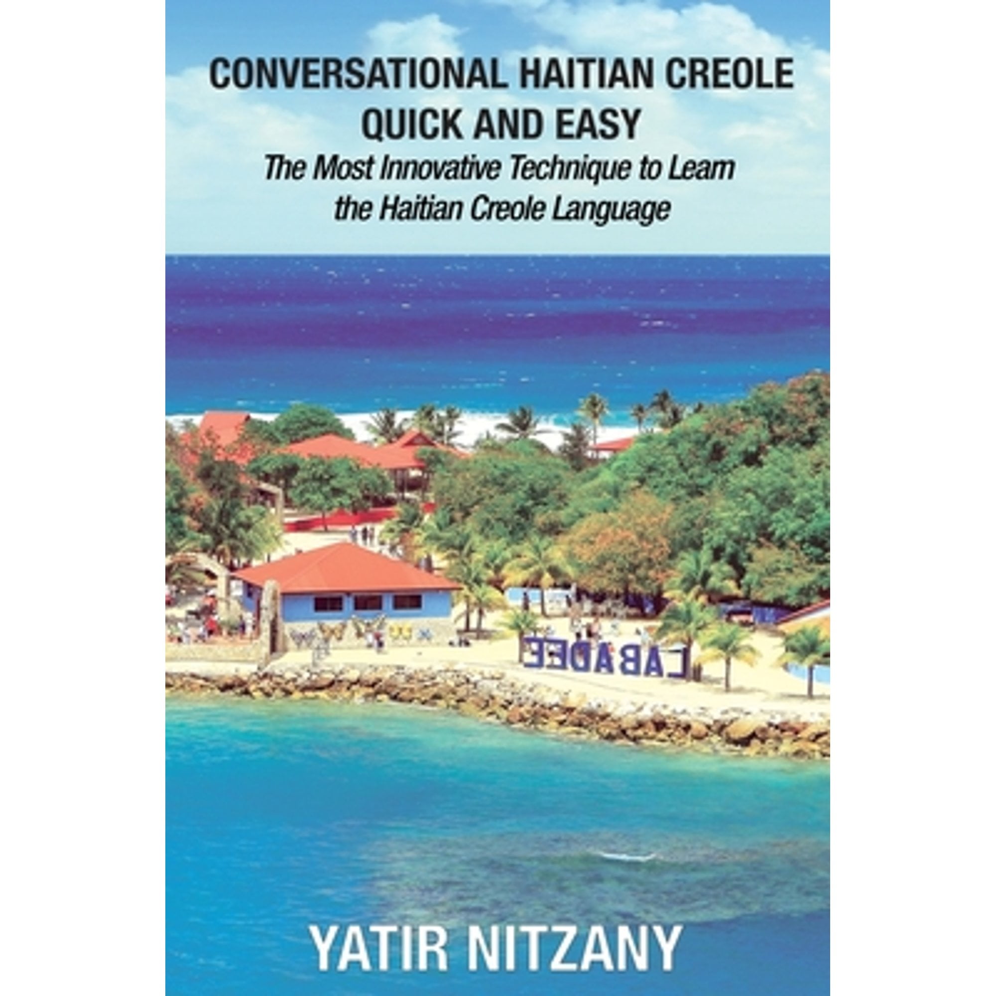Pre-Owned Conversational Haitian Creole Quick and Easy: The Most ...