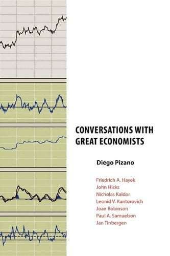 Pre-Owned Conversations with Great Economists: Friedrich A. Hayek, John ...