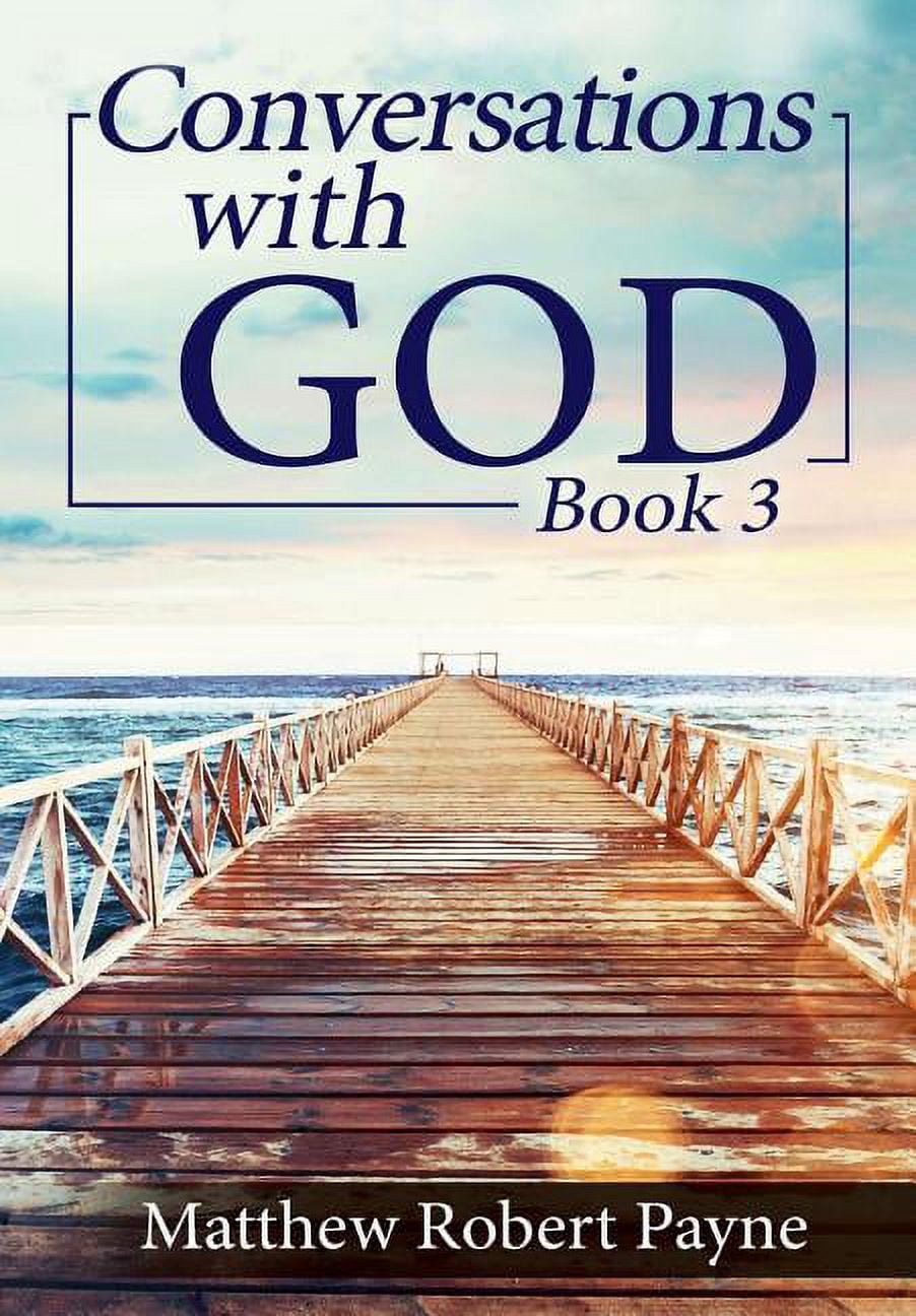 Conversations with God Conversations with God Book 3: Let's get Real ...