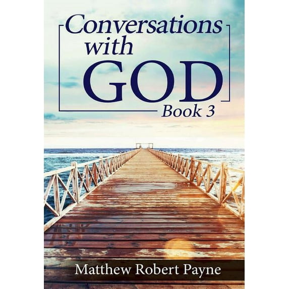 Conversations with God Conversations with God Book 3: Let's get Real ...