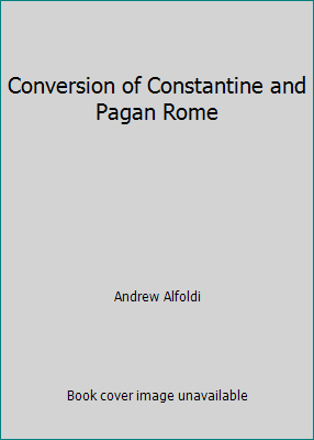 Pre-Owned Conversion of Constantine and Pagan Rome (Hardcover) 0198143567 9780198143567 ...