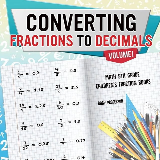 Converting Fractions to Decimals Volume I - Math 5th Grade Children's ...