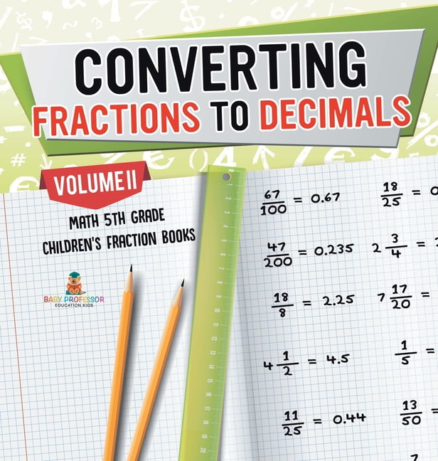Converting Fractions to Decimals Volume II - Math 5th Grade Children's ...