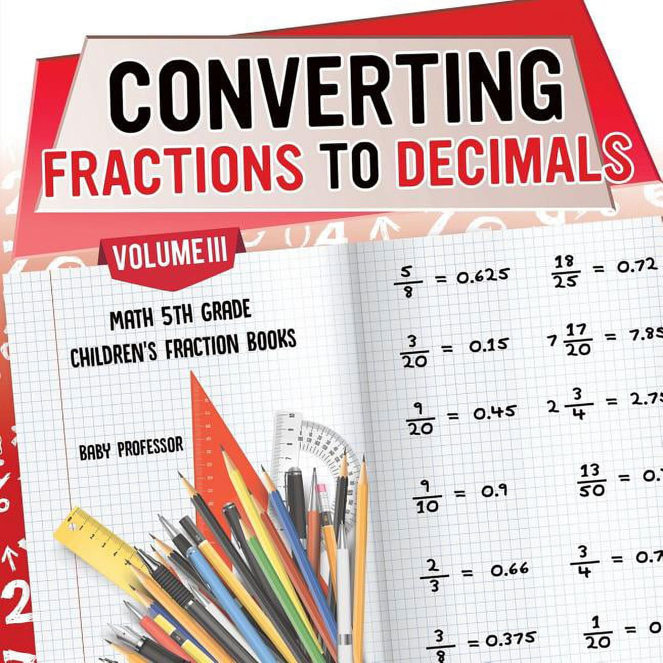 Converting Fractions to Decimals Volume III - Math 5th Grade Children's ...