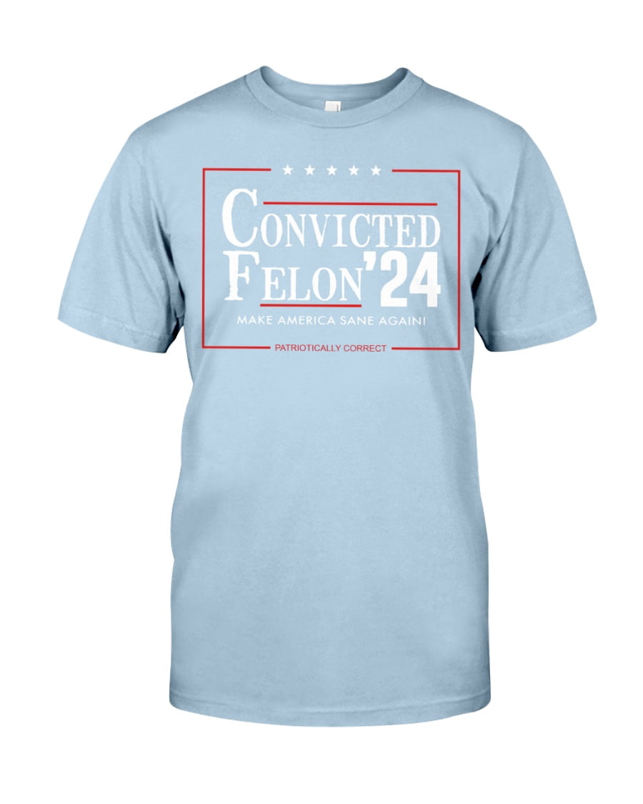 Convicted Felon 24 Classic T-Shirt - Walmart.com