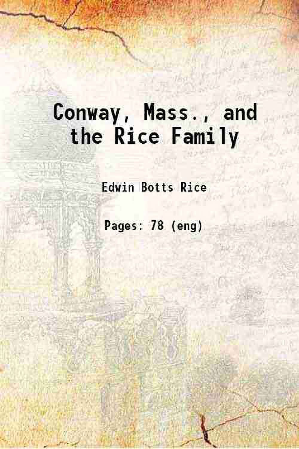 Conway, Mass., and the Rice Family 1909 - Walmart.com