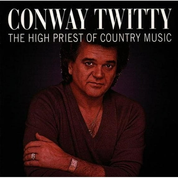 Pre-Owned Conway Twitty High Priest of Country Music [Compilation ...