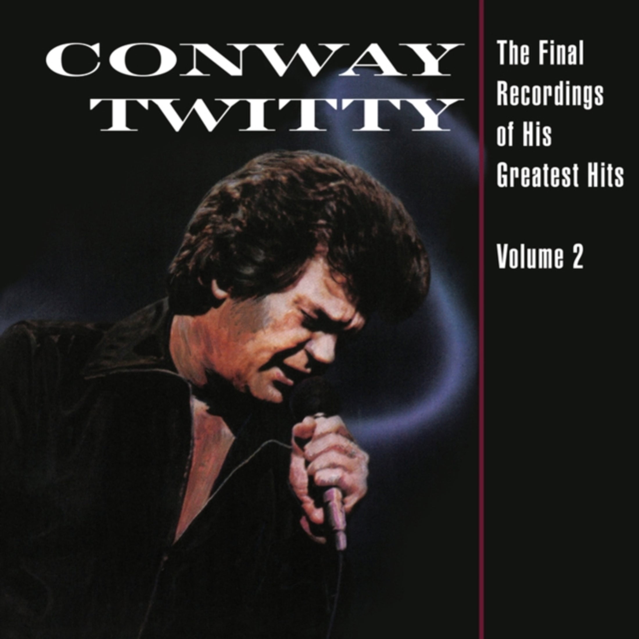 Conway Twitty - The Final Recordings Of His Greatest Hits, Vol. 2 ...