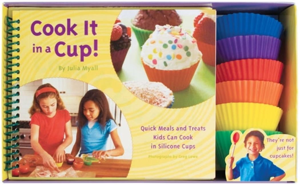 Cook It in a Cup! : Quick Meals and Treats Kids Can Cook in Silicone ...