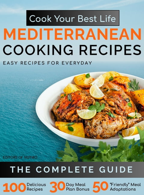 Cook Your Best Life Mediterranean Cooking Recipes: Quick and Easy ...