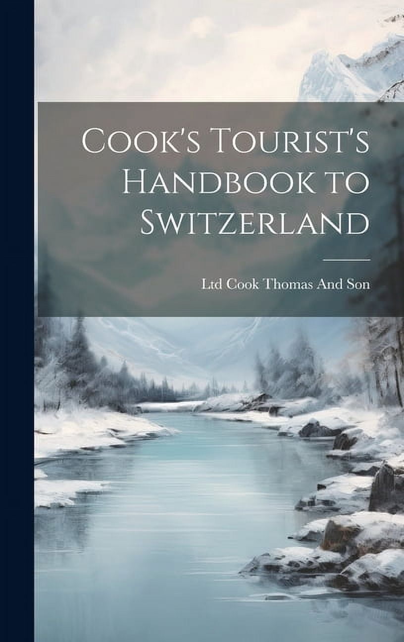 Cook's Tourist's Handbook to Switzerland (Hardcover) - Walmart.com