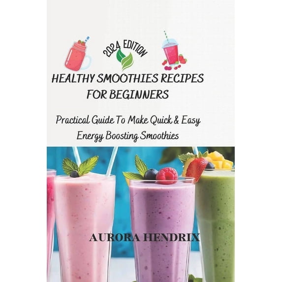 Cookbook & Smoothie Starter Series: Healthy Recipes for Beginners ...